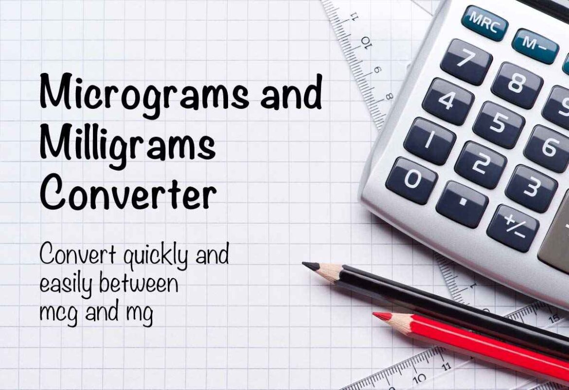 Mastering Micrograms To Milligrams: A Precise Conversion Guide - Talkaaj